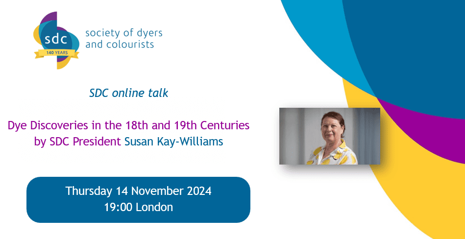 Dye Discoveries in the 18th and 19th Centuries - SDC Online Talk - SDC